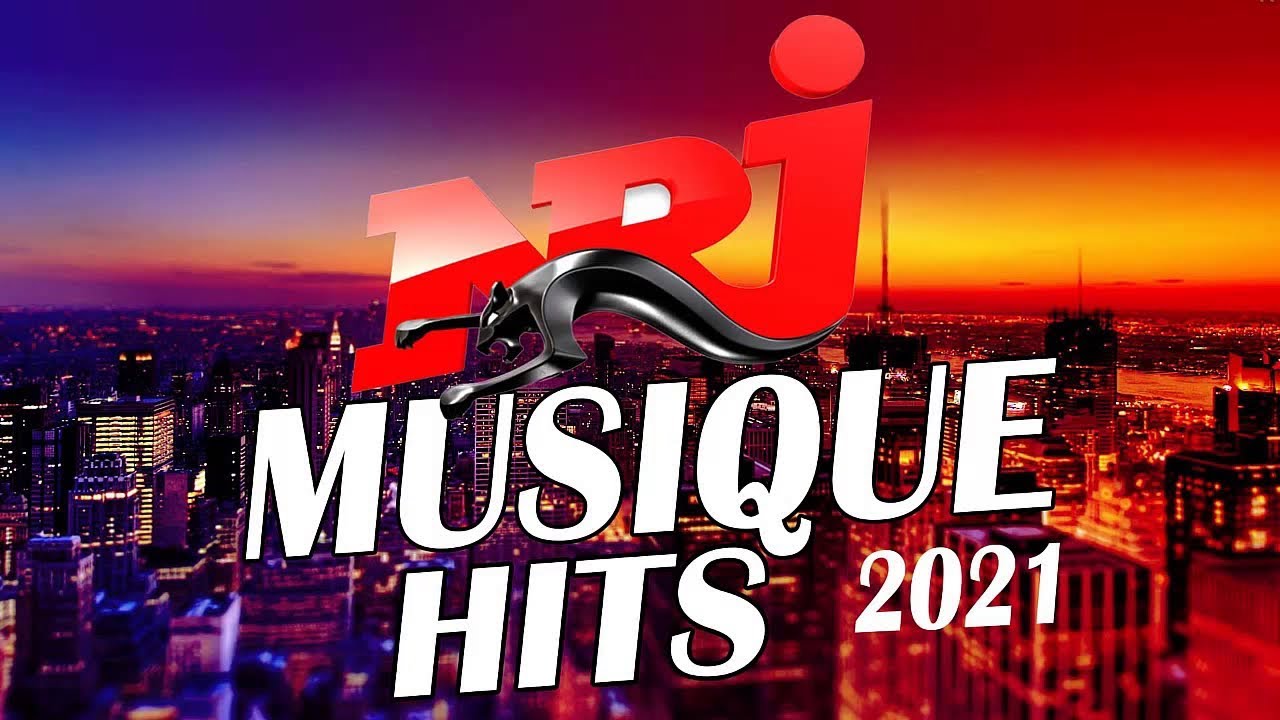 NRJ MUSIQUE HITS 2021 - BEST MUSIC HIT 2021 - CHANSONS 2020 NOUVEAUTÉ ...