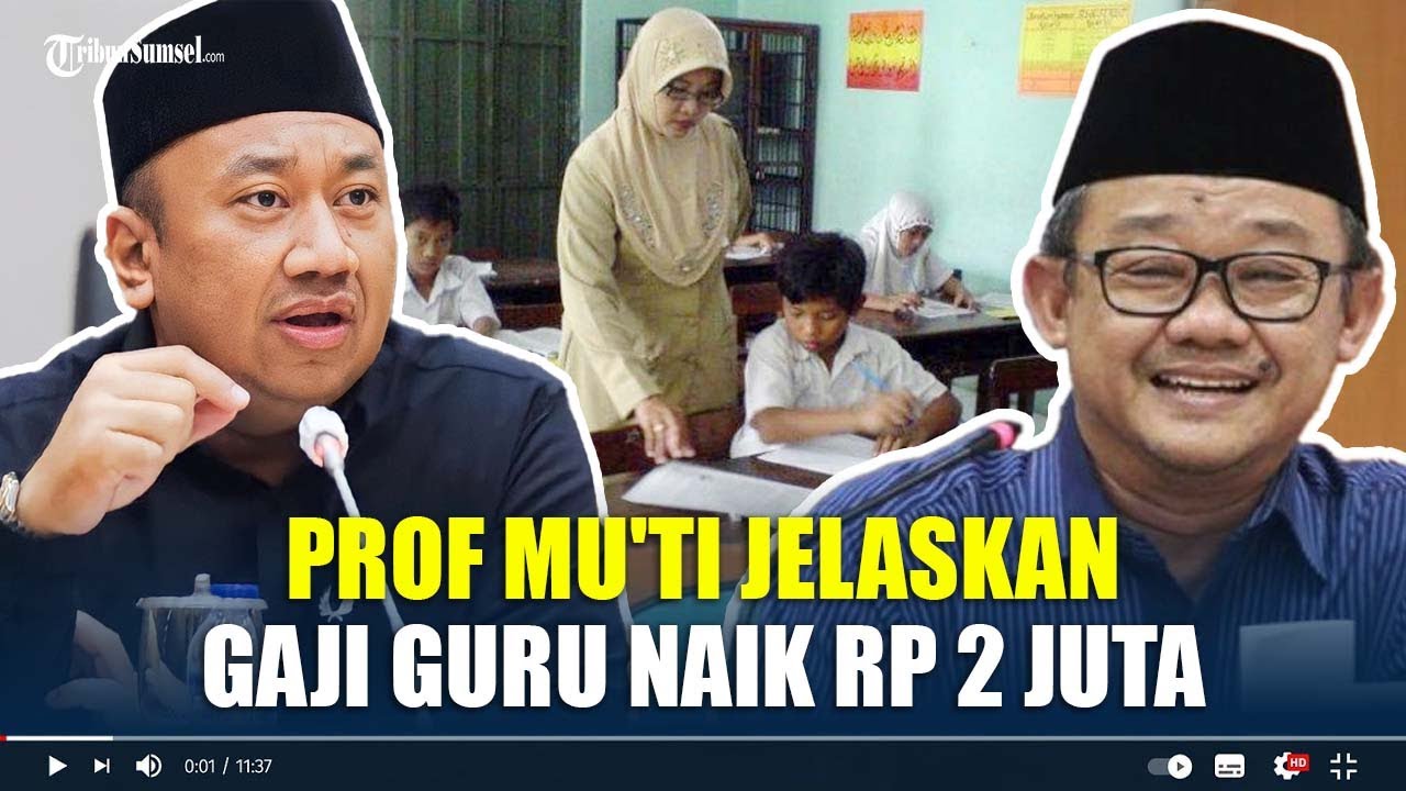 Prof Mu'ti Jelaskan Gaji Guru Naik Rp 2 Juta - YouTube