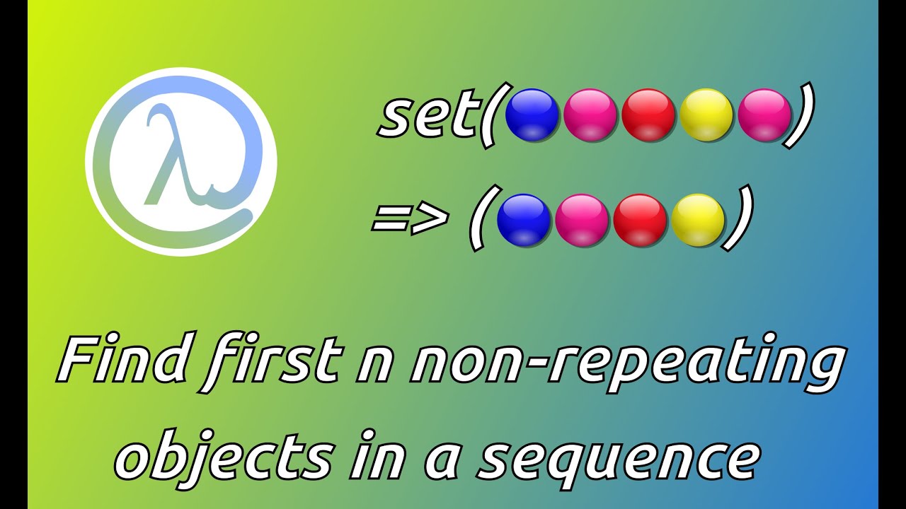Find First N Non Repeating Objects In A Sequence Using Clojure Youtube 6393