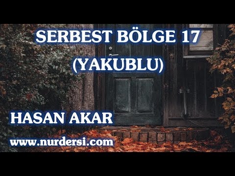 Hasan Akar - Serbest Bölge 17 (Yakublu)