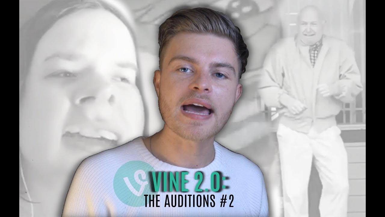 Vine 2.0: The Auditions #2 - YouTube
