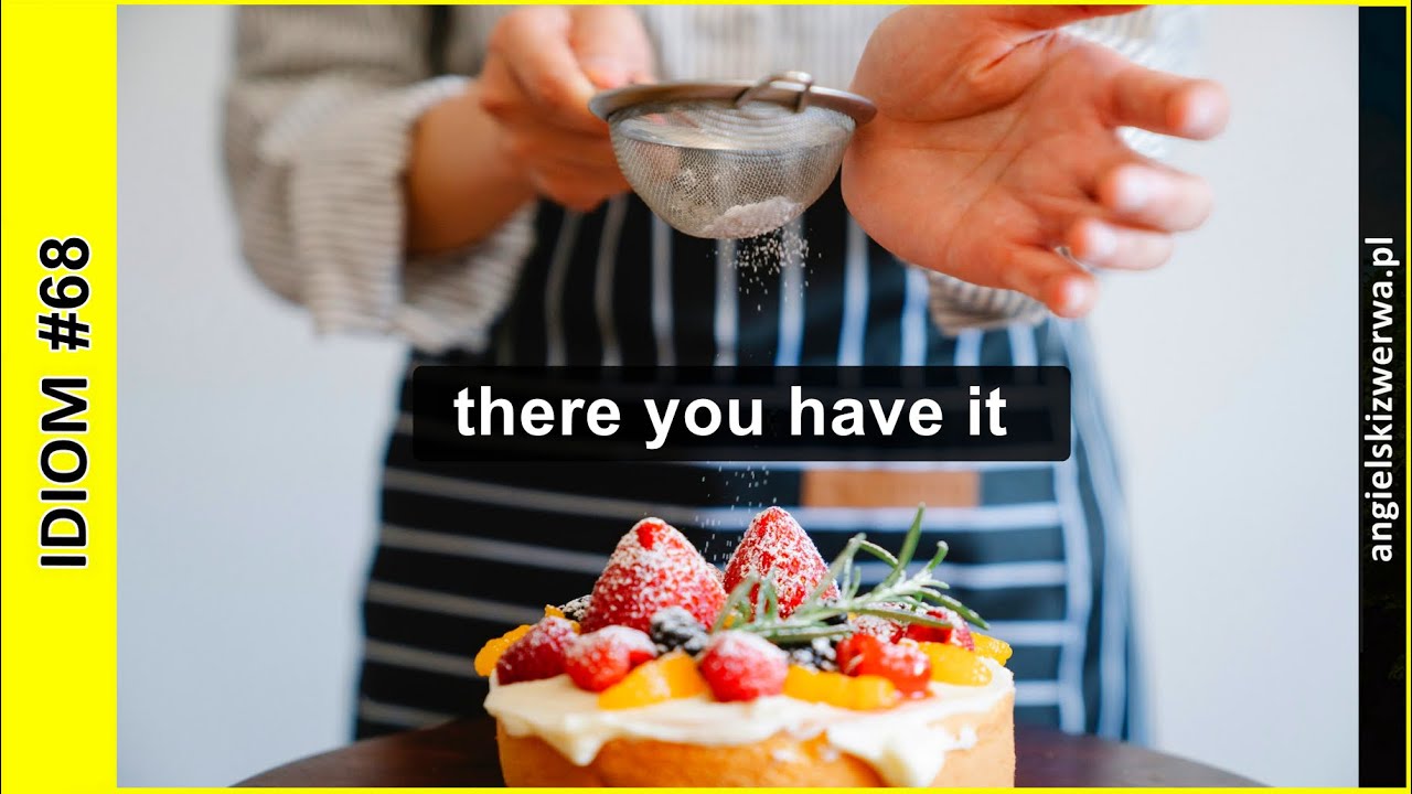 there you have it | idiom #68 | angielskizwerwa.pl - YouTube