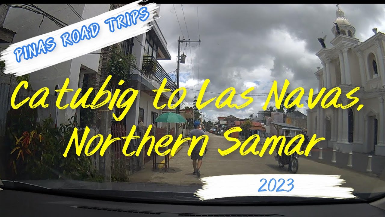 Road Trip from Catubig to Las Navas, Northern Samar - 2023 - YouTube