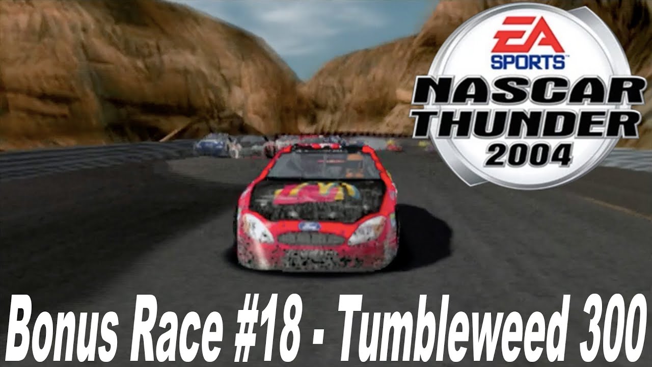 NASCAR Thunder 2004 - Tumbleweed 300 - Bonus Race 18 - YouTube