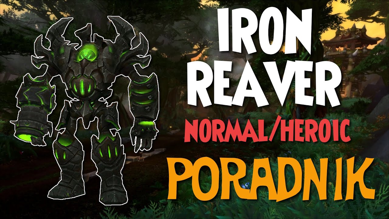 Iron Reaver Normal/Heroic - Poradnik do Hellfire Citadel Raid (Warlords ...