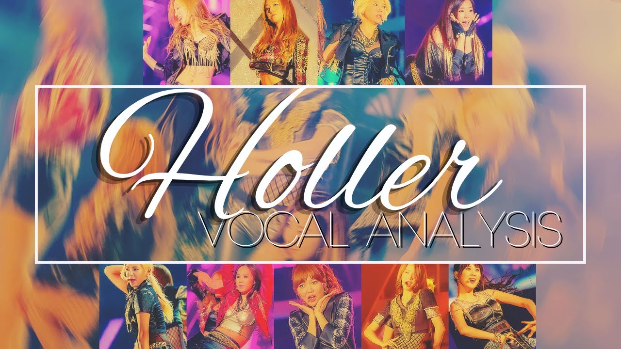 HOLLER (Vocal Analysis) | Girls' Generation-TTS Taeyeon • Tiffany ...