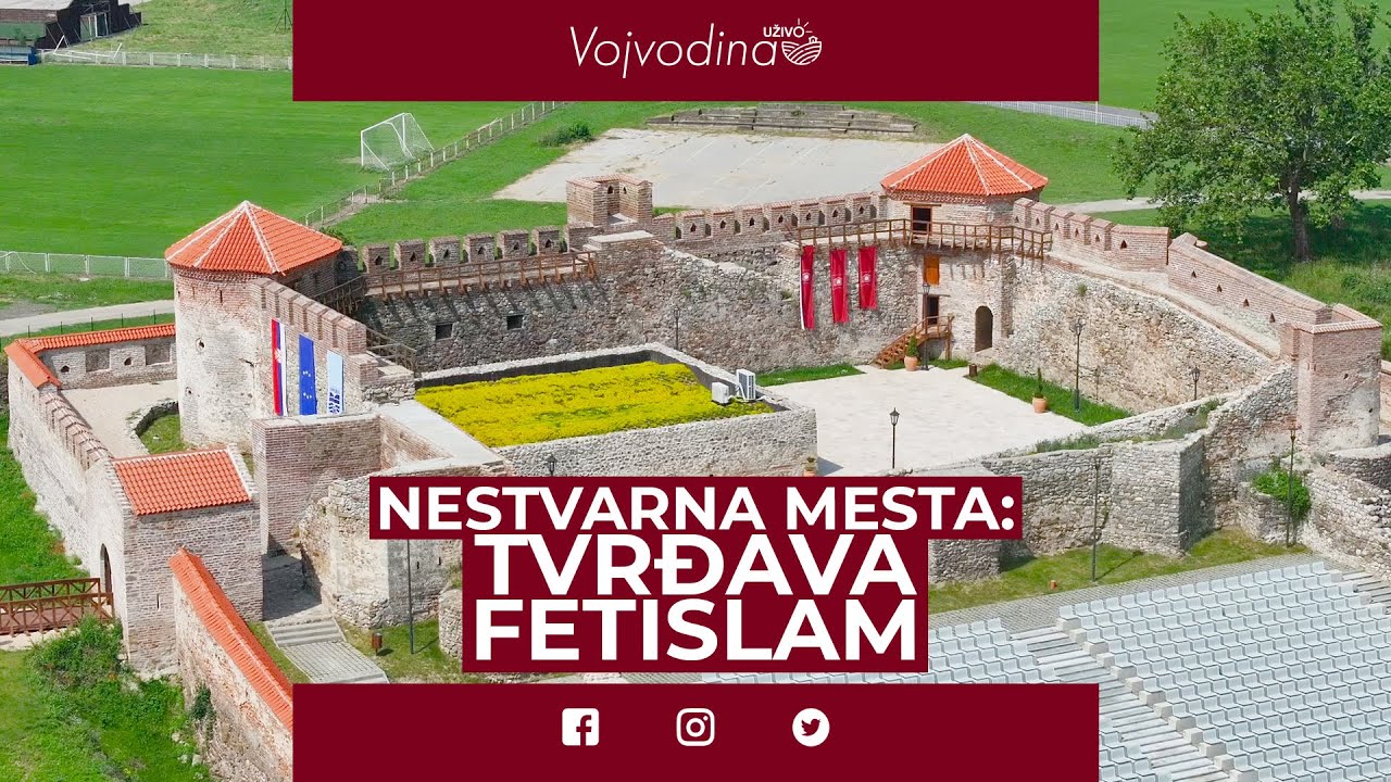 Nestvarna mesta: Tvrđava Fetislam @Vojvodinauzivo - YouTube