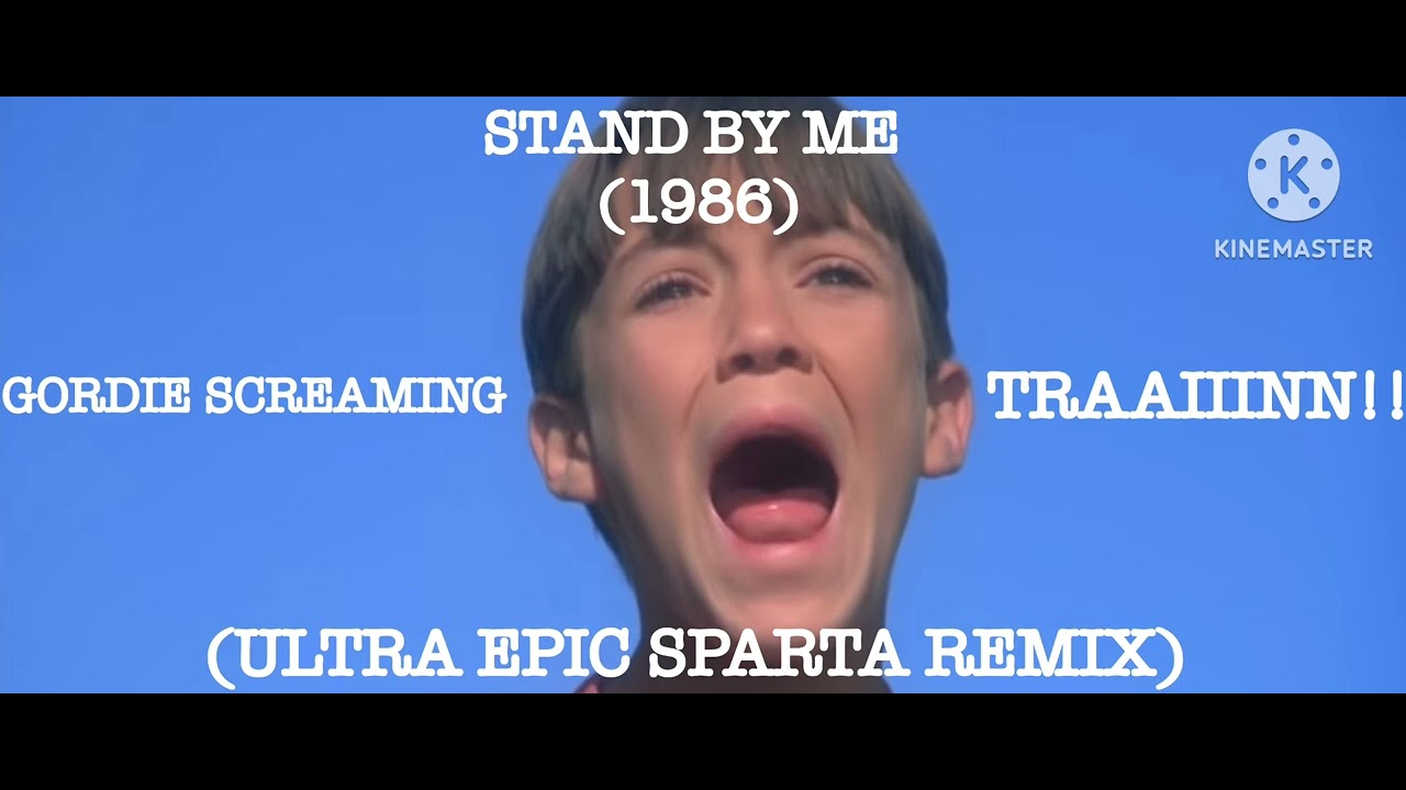 Stand By Me (1986) Gordie Screaming “TRAAIIINN!!” (Ultra Epic Sparta ...