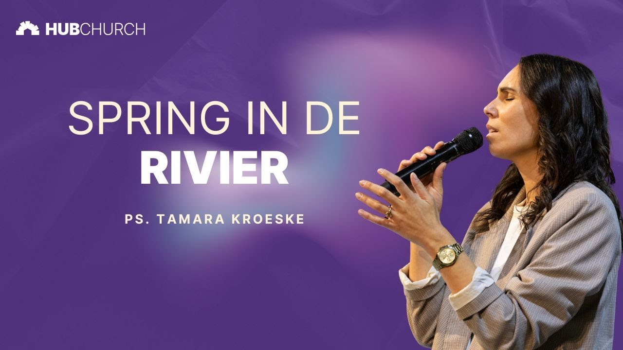 Spring in de rivier | Ps. Tamara Kroeske | HUB Church - YouTube