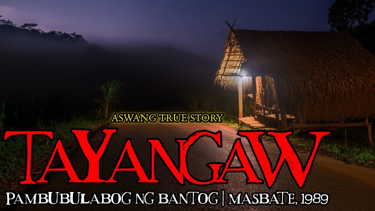 TAYANGAW, MASBATE 1989 - ASWANG TRUE STORY - YouTube