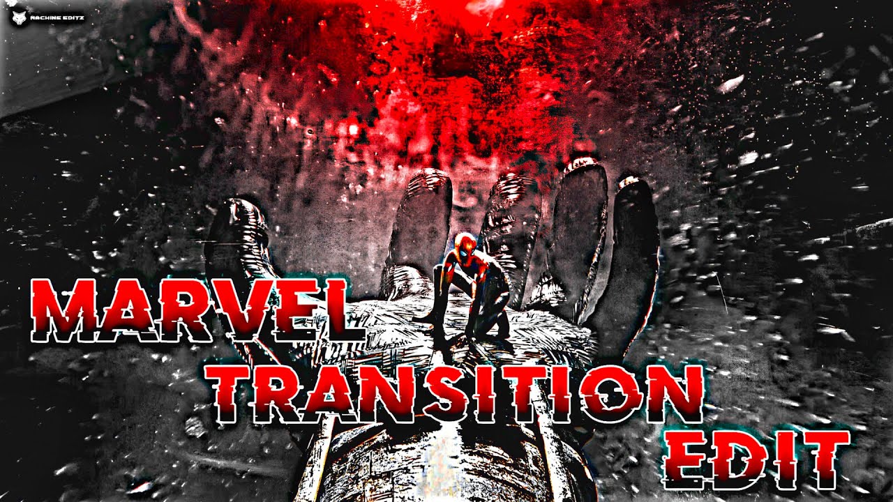 Marvel Transition 4k Edit || Hd Whatsapp Status || Machine Editz - YouTube