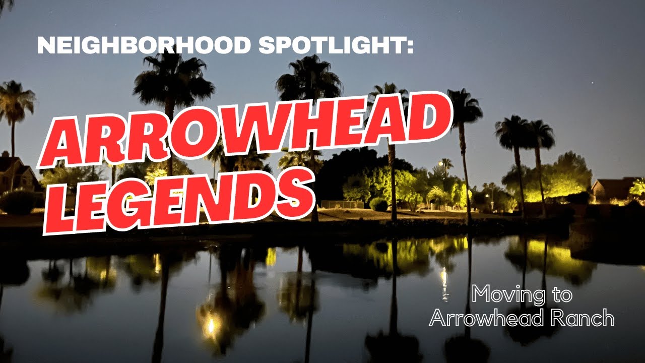 Arrowhead Ranch Neighborhood Spotlight - Arrowhead Legends in Arrowhead ...