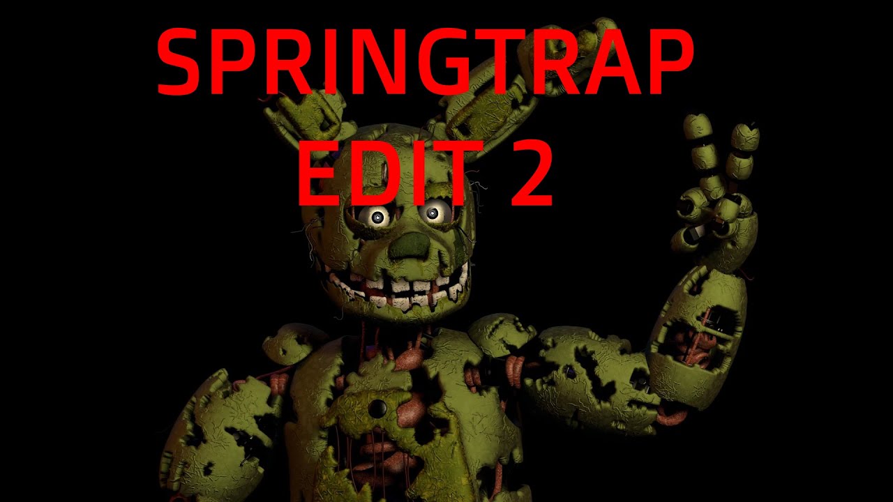 Springtrap Edit 2 - YouTube