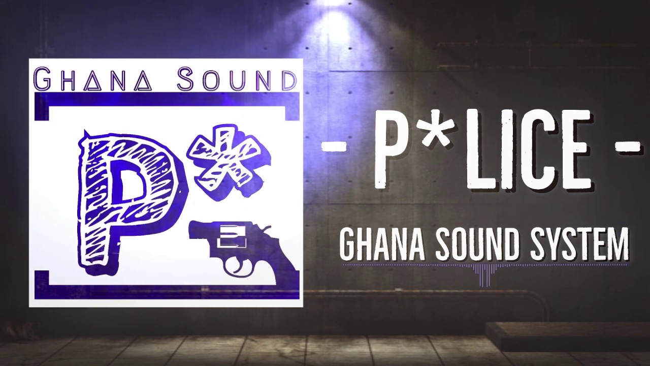 P*lice - Ghana Sound System - YouTube