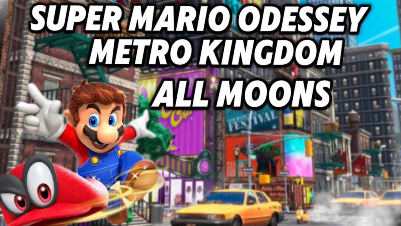 We got all moons in Metro kingdom (Super Mario Odessey) - YouTube