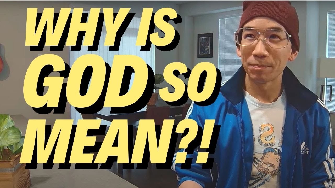 WHY IS GOD SO MEAN? - YouTube