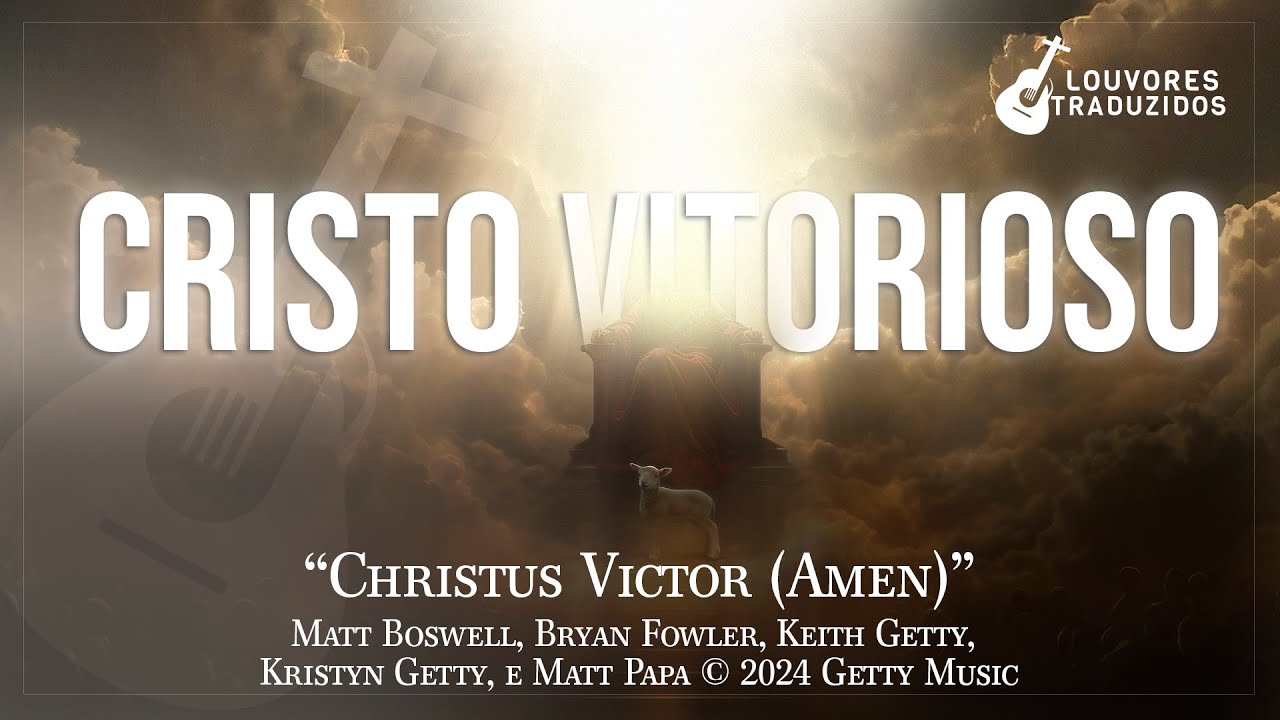 CRISTO VITORIOSO | Christus Victor (Amen) - Getty Music - YouTube