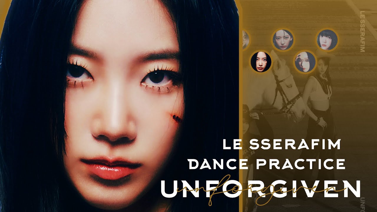 [DANCE PRACTICE] LESSERAFIM (르세라핌) "UNFORGIVEN" || 6 MEMBERS VER. #르세라핌 - YouTube