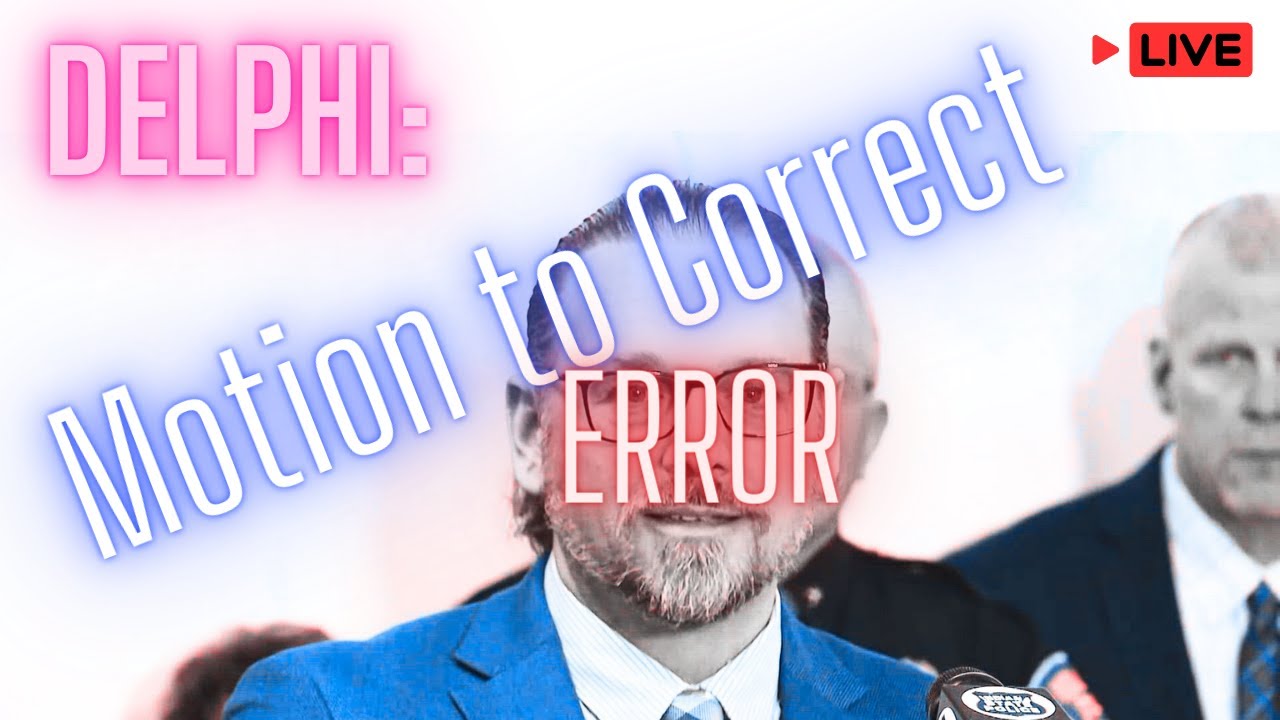 DELPHI: Motion to Correct ERROR (State's Response) #delphimurders # ...