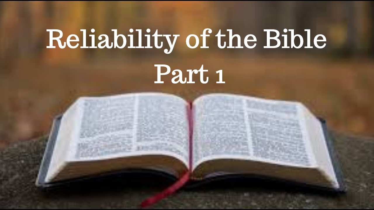 The Reliability Of The Bible - Part I - YouTube