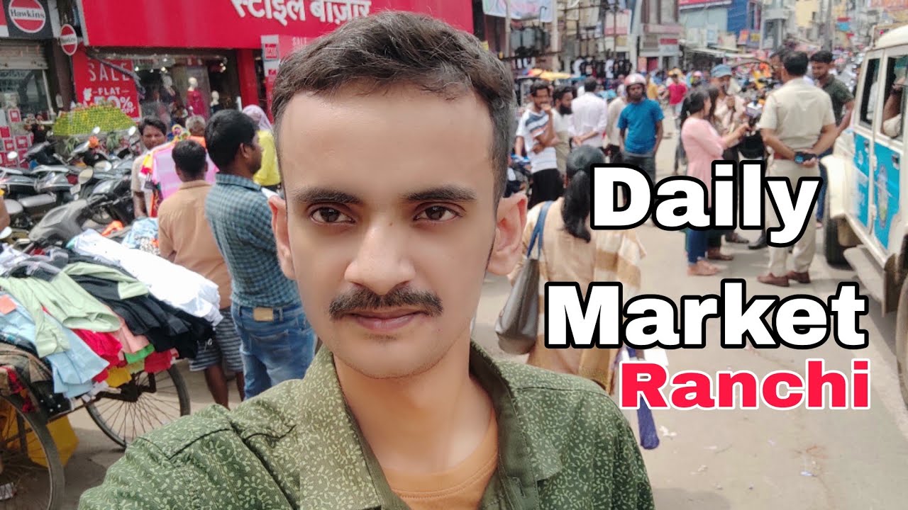 Daily Market Ranchi | Best Cheap Price Market in Ranchi - YouTube