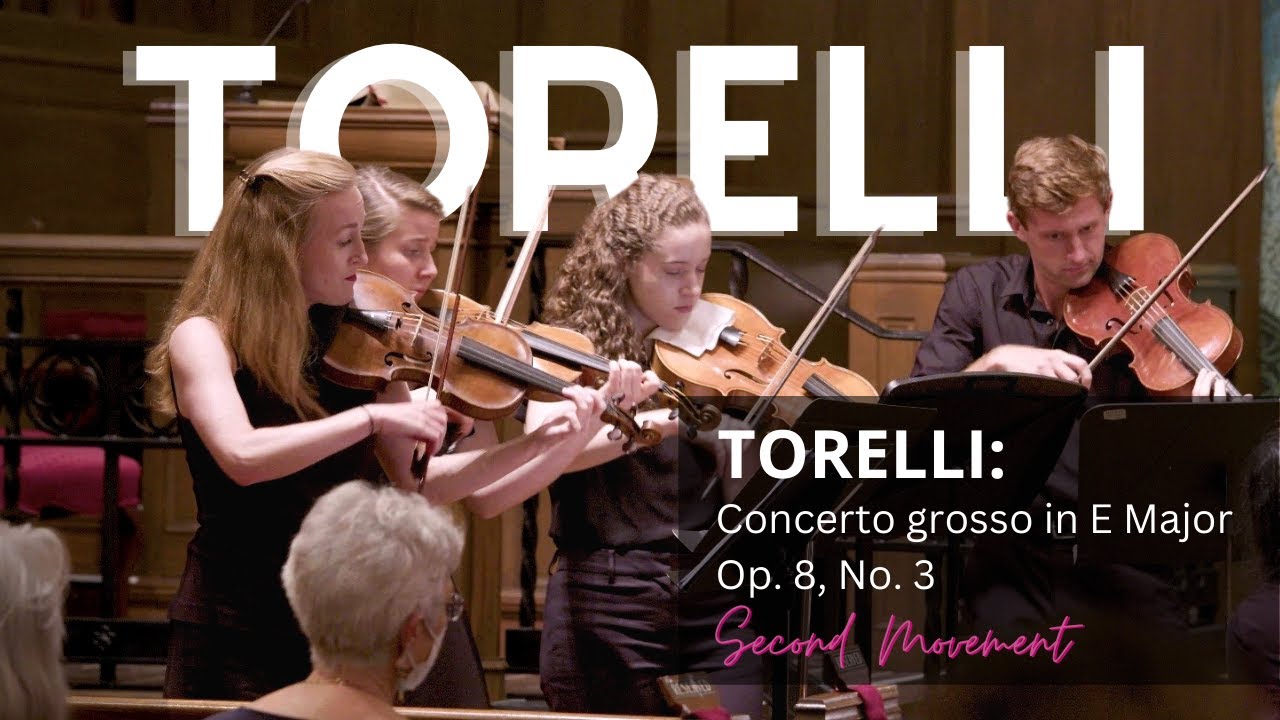 Giuseppe Torelli: Concerto Grosso in E Major, Op. 8, No. 3, II. Largo–Allegro —La forza delle ...