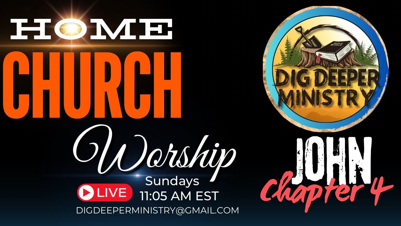 Dig Deeper Home Church - The Gospel of John Chapter 4 - YouTube