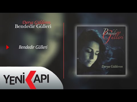 Derya Gülderen - Bendedir Gülleri (Official Video)