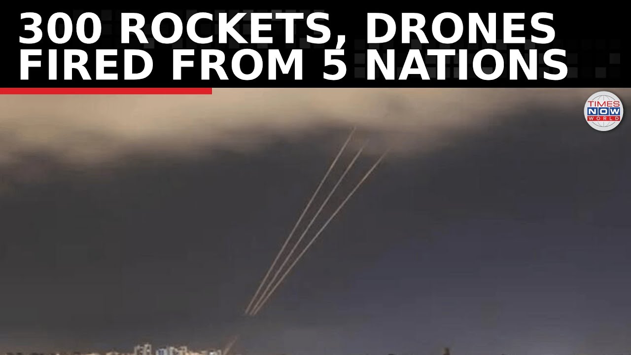 Iran's Assault : 300 Rockets, Drones Rain on Israel from 5 Nations ...