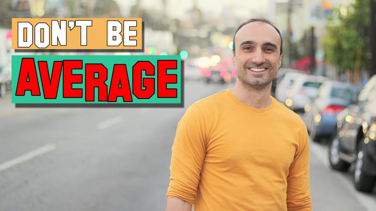 STOP BEING AVERAGE - Don't give up on your dreams when you might be so ...