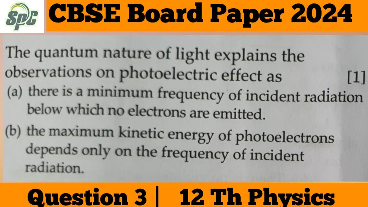 Q3 The quantum nature of light explains the observations on ...