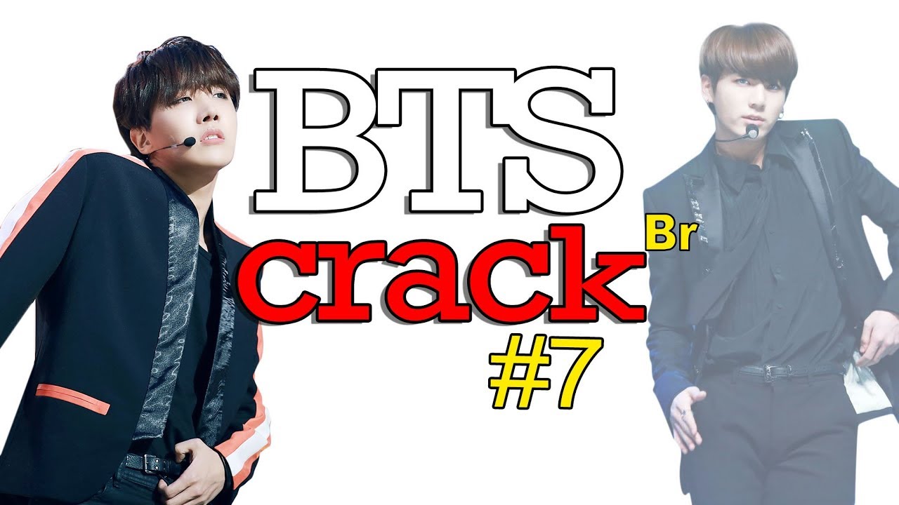 BTS Crack BR #7 - YouTube