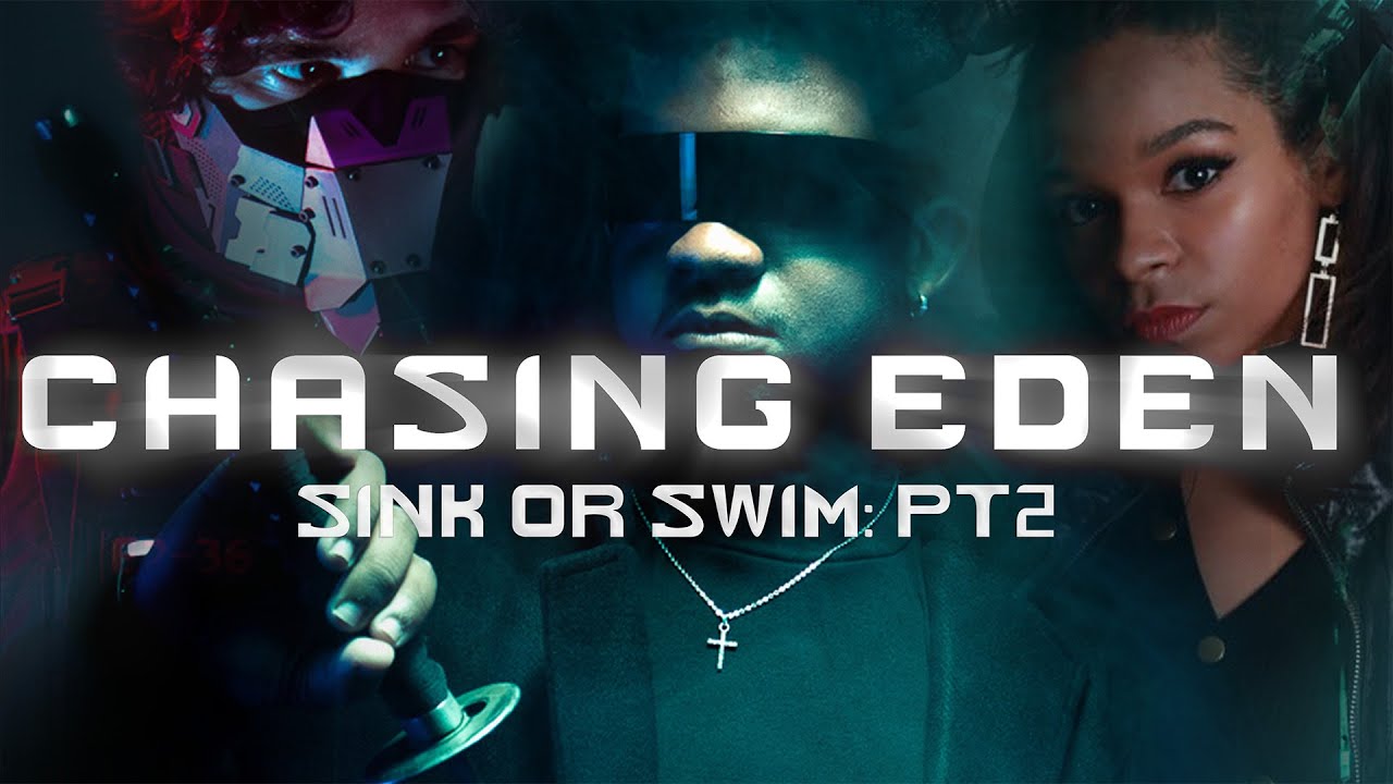 Chasing Eden S1-E6: 'Sink or Swim Pt2 - Chroma Renegade - YouTube