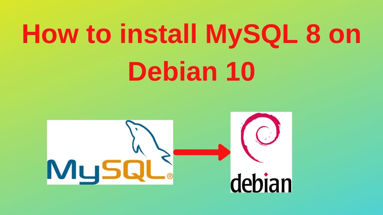 22 Mysql Dba How To Install Mysql 8 On Debian 10x Step By Step Youtube
