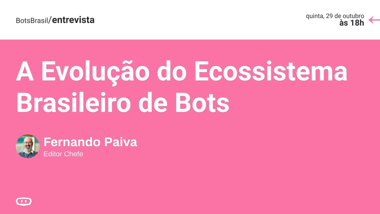 A Evolução do Ecossistema Brasileiro de Bots - YouTube