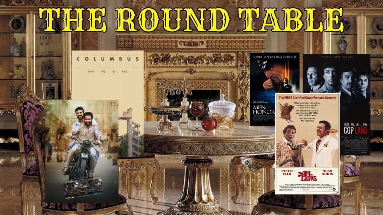 The Round Table #1: RRR, Copland, The In-Laws, Columbus, Men of Honor ...