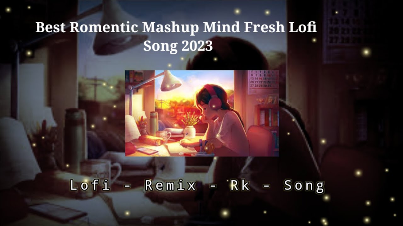 Romentic lofi song | Relax your mind | stress relax | chill out-mix ...
