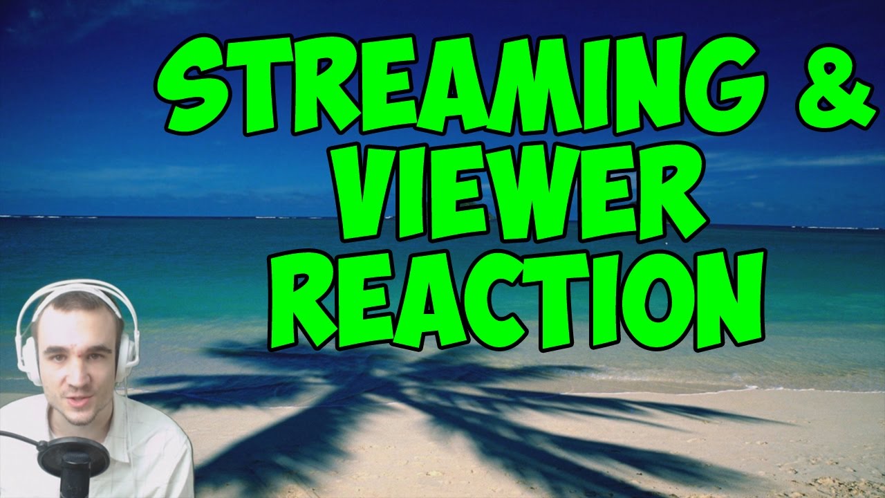 Twitch Streaming, Viewer Reaction, Plans - YouTube