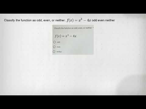 Classify the function as odd, even, or neither. f(x)=x^3-4x odd even ...