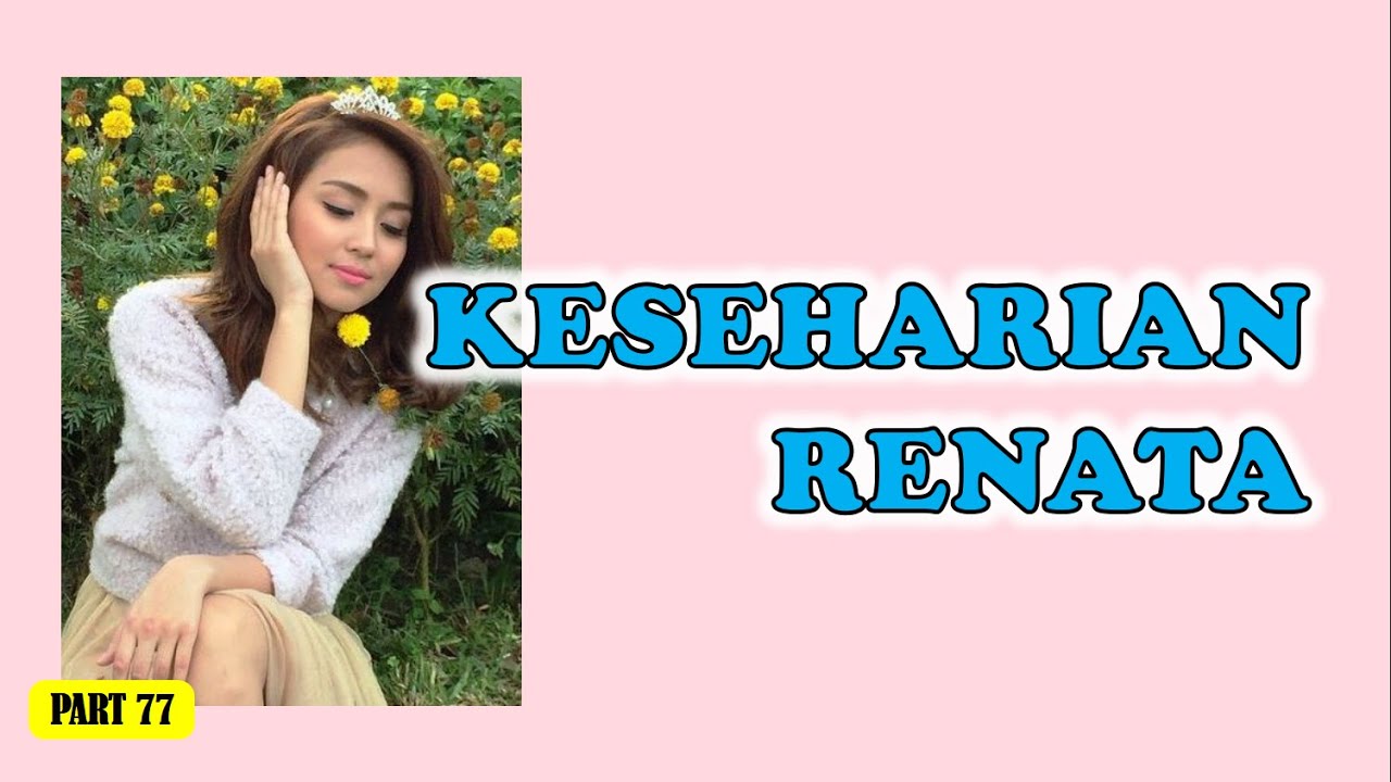 HARI UNTUK RENATA | Eka Series PART 77 | Cerita Dewasa - YouTube