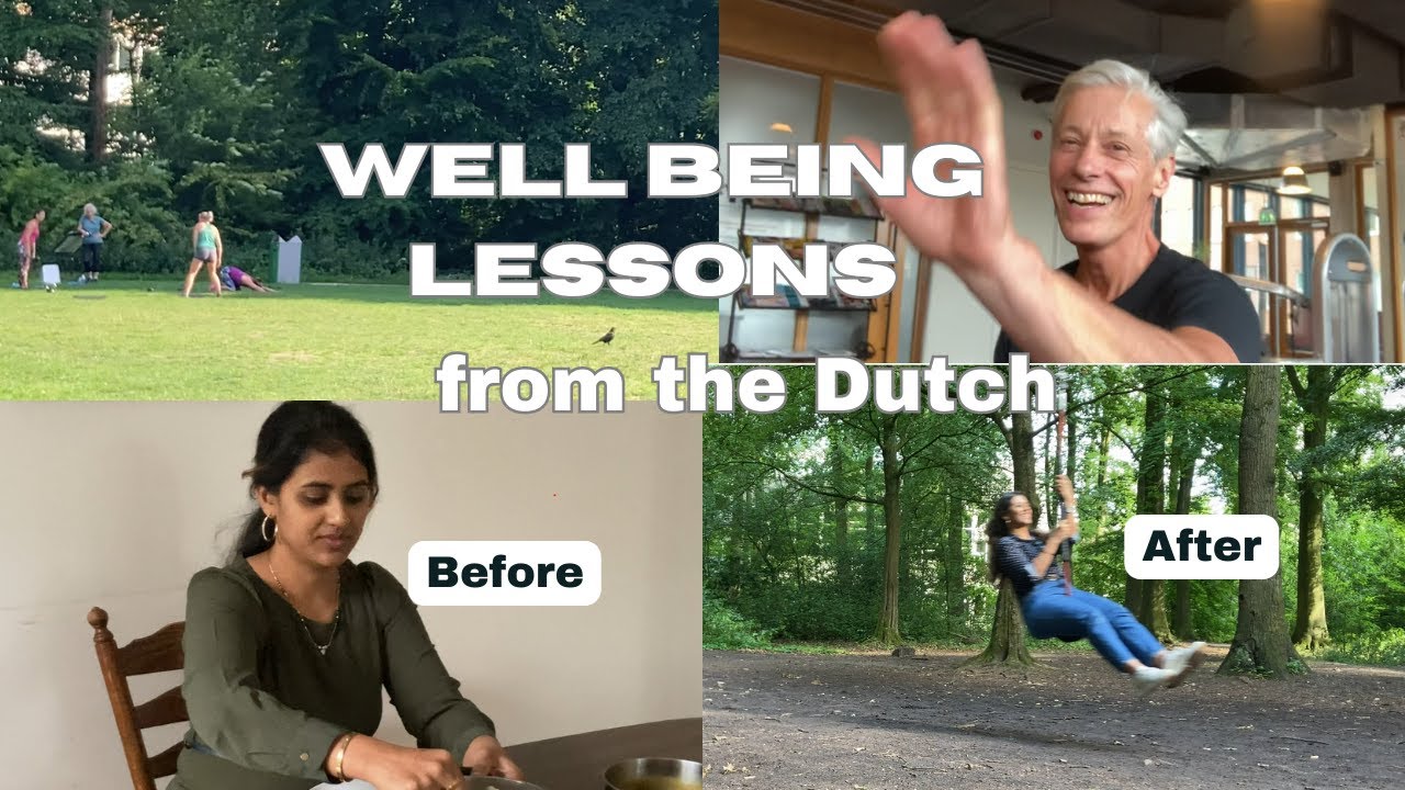 In one year the Dutch taught me how to prioritize well being+ main ...