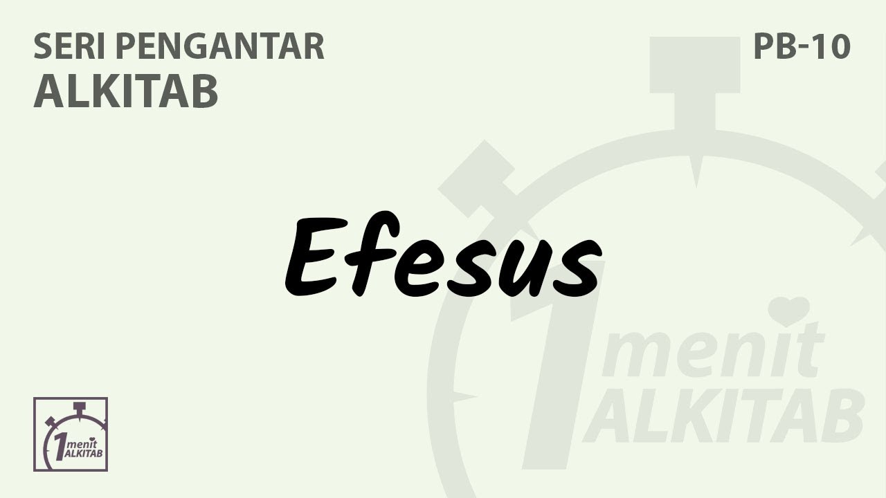 PB-10 Pengantar Kitab Efesus - Seri Pengantar Alkitab - YouTube