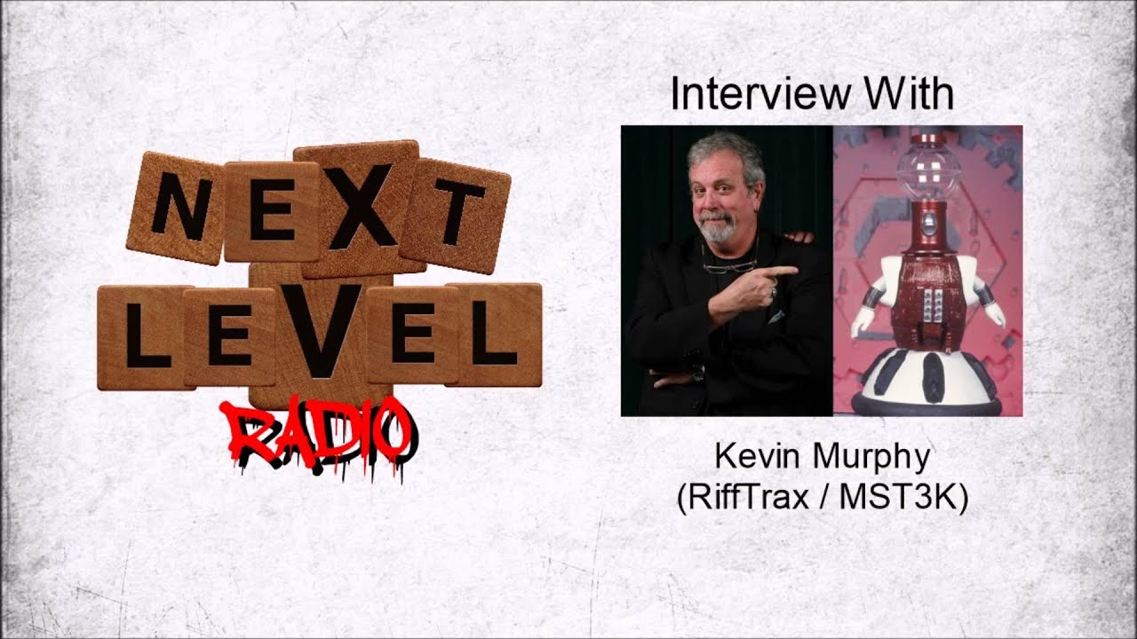 Next Level Radio Interview w/ Kevin Murphy (RiffTrax / MST3K) - YouTube