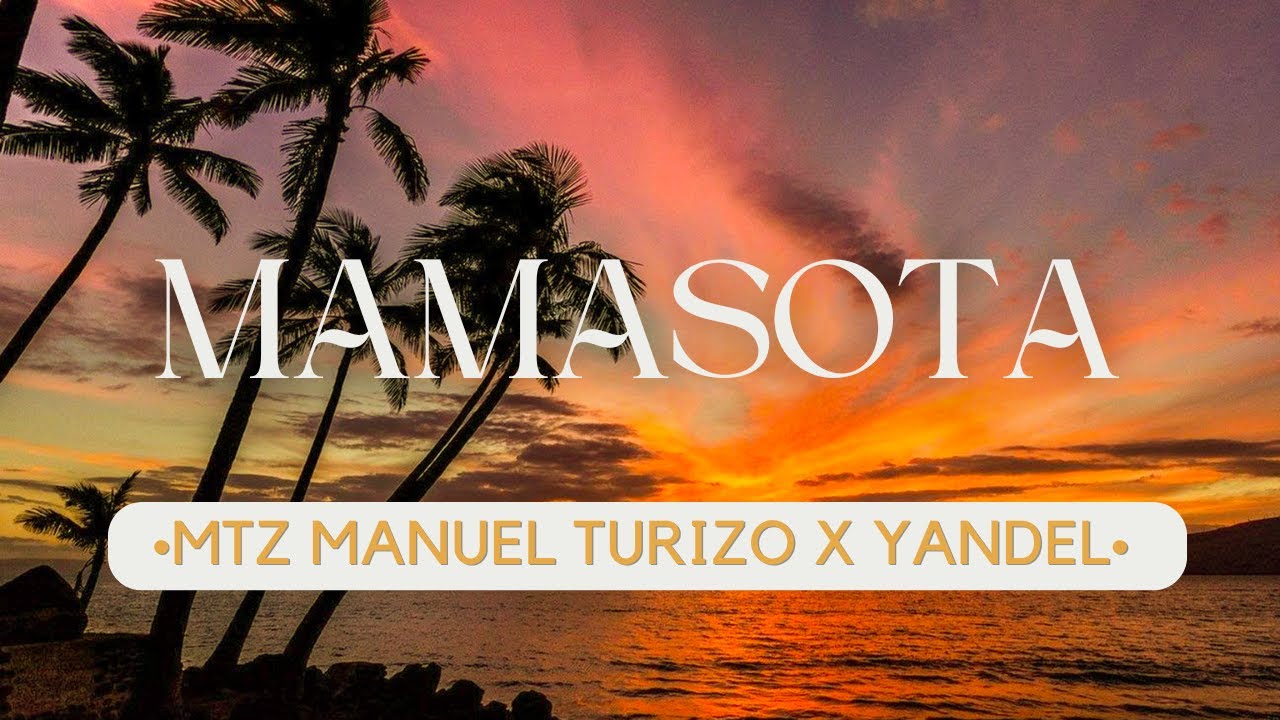 Mamasota - MTZ Manuel Turizo x Yandel (Letra/Lyrics) - YouTube