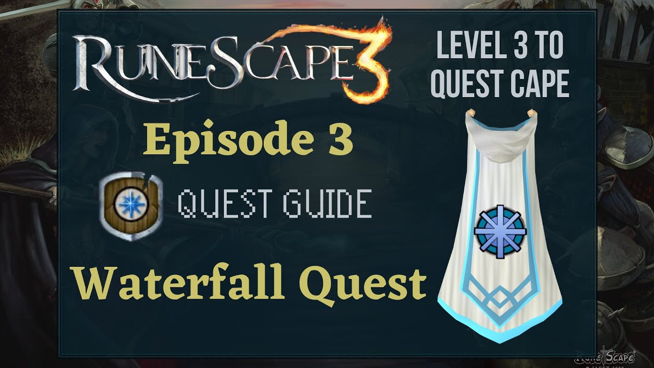 RS3 Waterfall Quest: Quest Guide 2020 (Level 3 to Quest Cape Ep. 3 ...