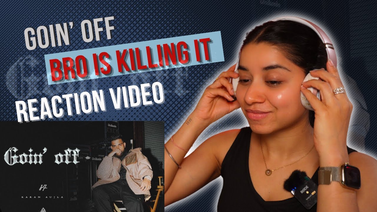 Goin Off (Official Video) Karan Aujla | Mxrci Reaction video - YouTube