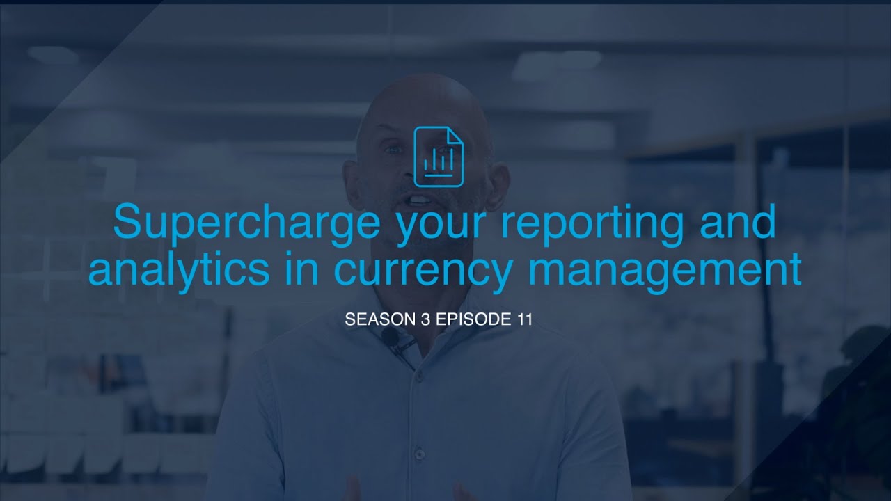 Supercharge your reporting & analytics in currency management - YouTube