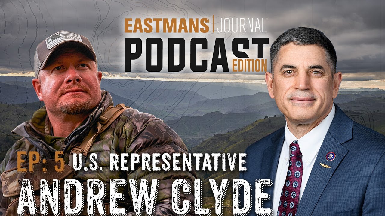 Ep.5: U.S. Representative Andrew Clyde (Eastmans' Journal Podcast ...