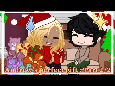 Andrew’s perfect gift : Part 2 / 2 // Gacha Skit original 🇺🇸&🇫🇷 by Nao Studio // CherrAndrew ...