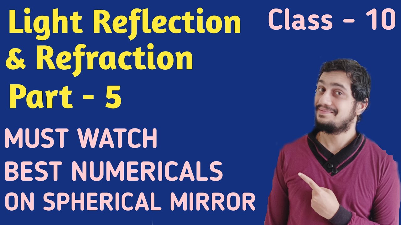 Light Reflection & Refraction Part - 5 # Numericals on spherical ...